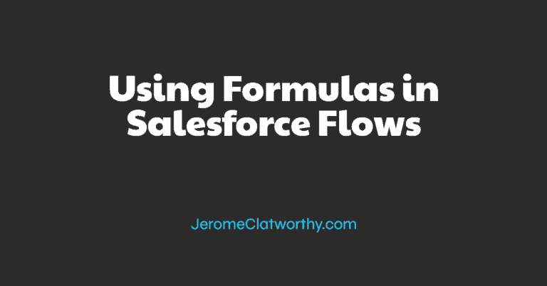 Using Formulas in Salesforce Flows: Streamline Your Workflow and Boost Efficiency - Jerome ...